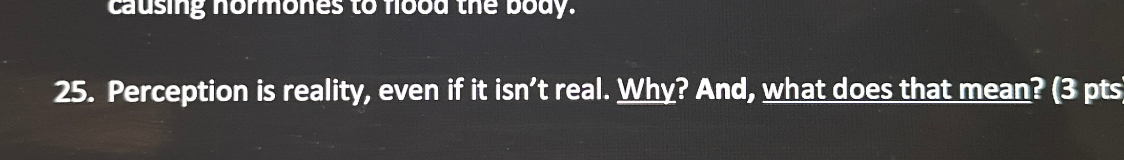 Solved Perception is reality, even if it isn't real. Why? | Chegg.com