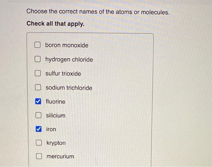 Solved Choose the correct names of the atoms or molecules. | Chegg.com