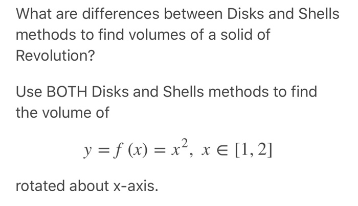 Solved What are differences between Disks and Shells methods | Chegg.com