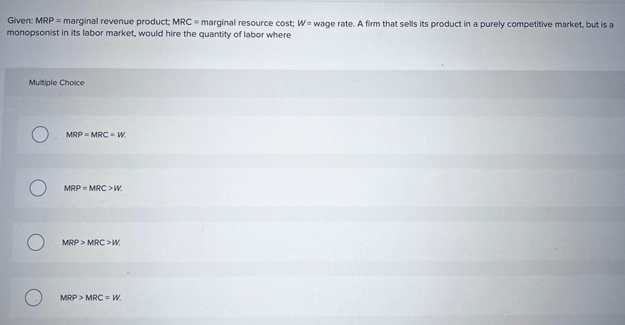 Solved Given: MRP = ﻿marginal revenue product; MRC = | Chegg.com