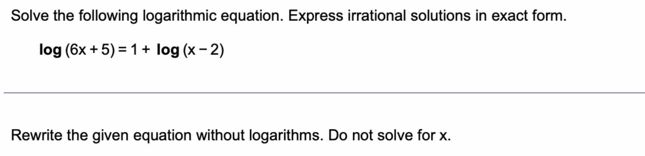 Solved Solve the following logarithmic equation. Express | Chegg.com