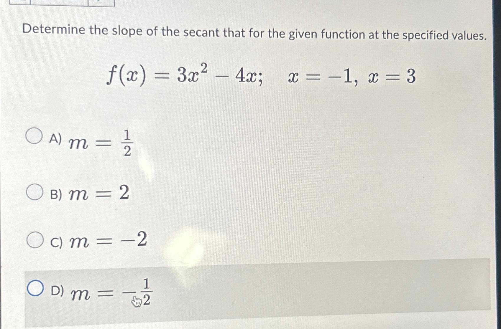 Solved Determine the slope of the secant that for the given | Chegg.com