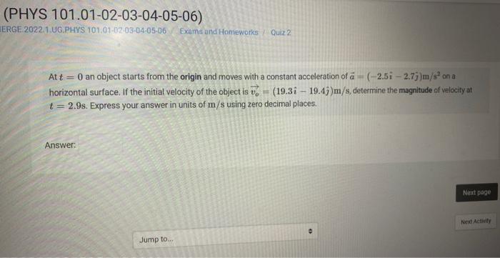 Solved At t=0 an object starts from the origin and moves | Chegg.com