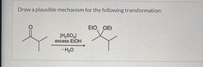 Solved Draw a plausible mechanism for the following | Chegg.com Solved Draw a plausible mechanism for the following | Chegg.com