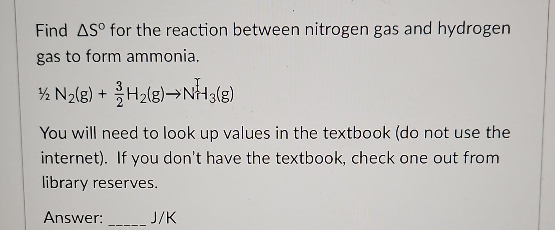 Solved Find ΔS∘ for the reaction between nitrogen gas and | Chegg.com