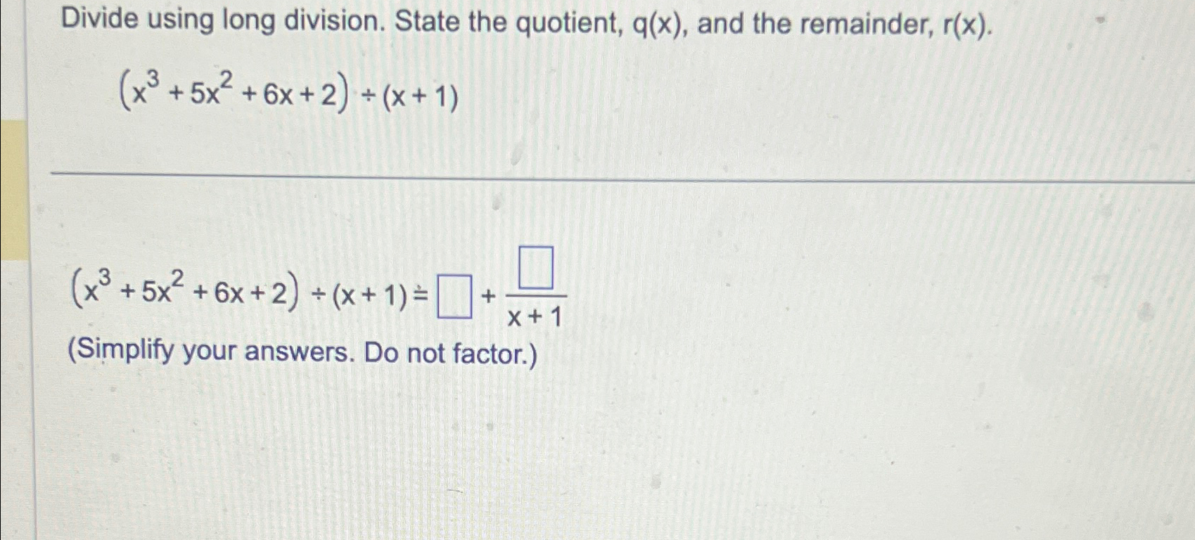 Solved Divide using long division. State the quotient, q(x), | Chegg.com