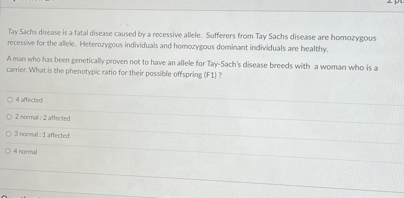 Solved Tay Sachs disease is a fatal disease caused by a | Chegg.com