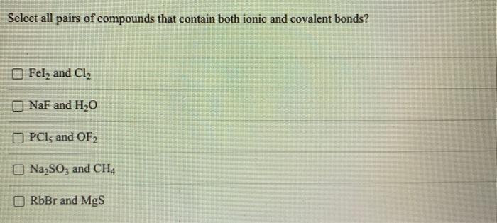 Solved Select all pairs of compounds that contain both ionic | Chegg.com