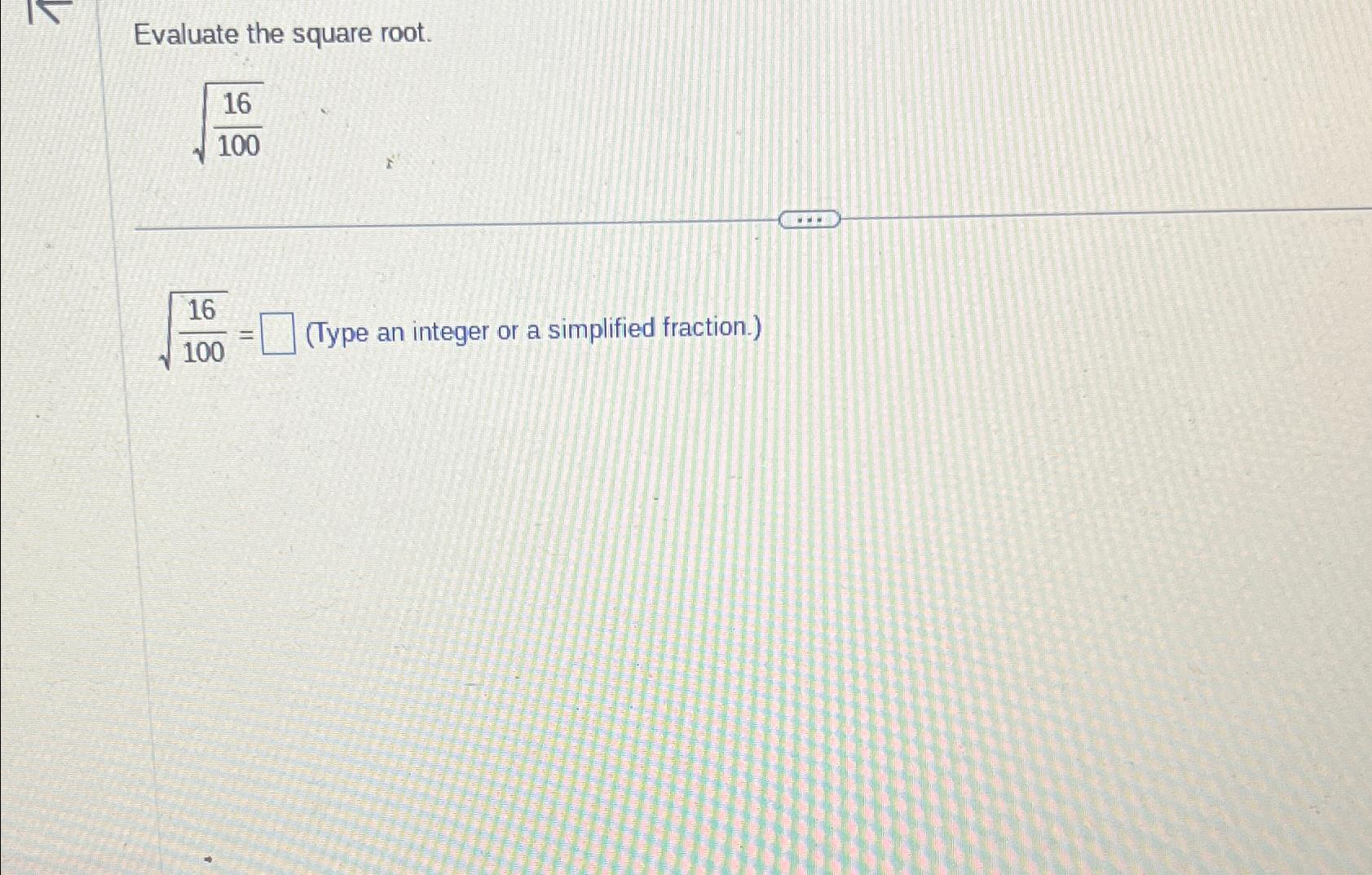 Solved Evaluate the square root.161002r161002=, (Type an | Chegg.com