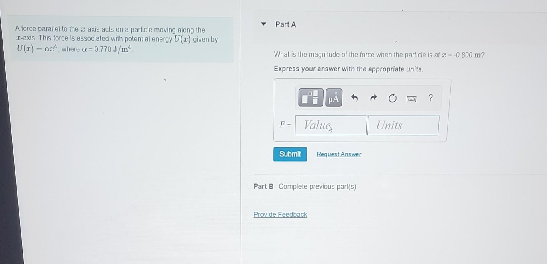 Solved Part A A force parallel to the x-axis acts on a | Chegg.com Solved Part A A force parallel to the x-axis acts on a | Chegg.com