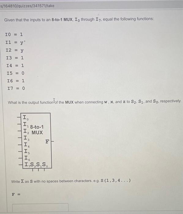 Solved Given That The Inputs To An 8 To 1 Mux I0 Through 8246