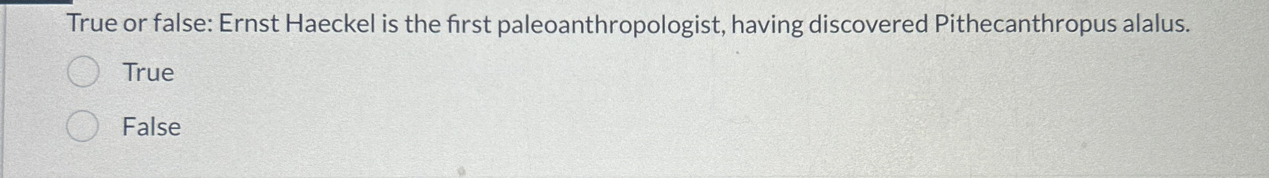 Solved True or false: Ernst Haeckel is the first | Chegg.com