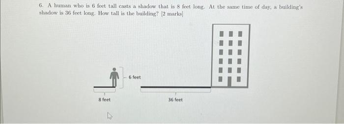 Solved 6. A human who is 6 feet tall casts a shadow that is | Chegg.com