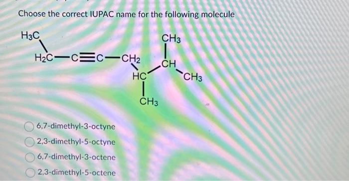 Solved Choose the correct IUPAC name for the following | Chegg.com