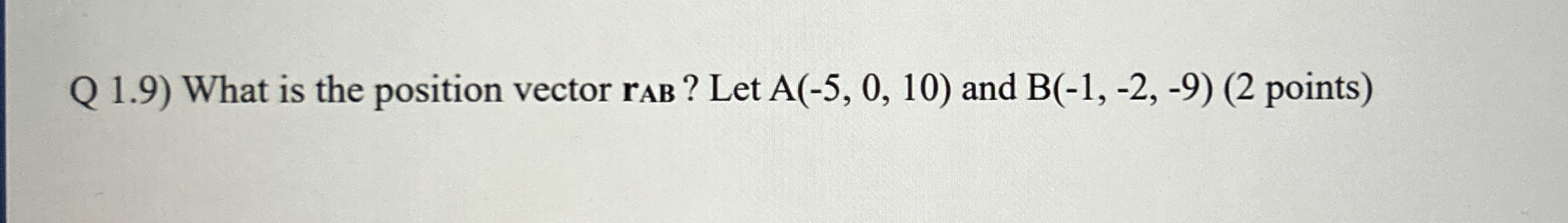Solved Q 1.9) ﻿What is the position vector rAB ? ﻿Let | Chegg.com