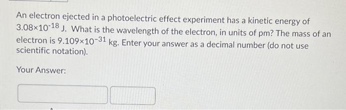 Solved An electron ejected in a photoelectric effect | Chegg.com
