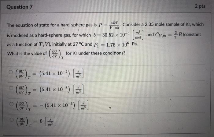 Solved Question 7 2 pts V nb The equation of state for a | Chegg.com