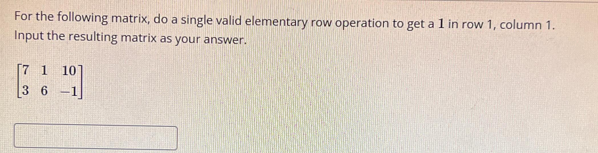Solved For the following matrix, do a single valid | Chegg.com
