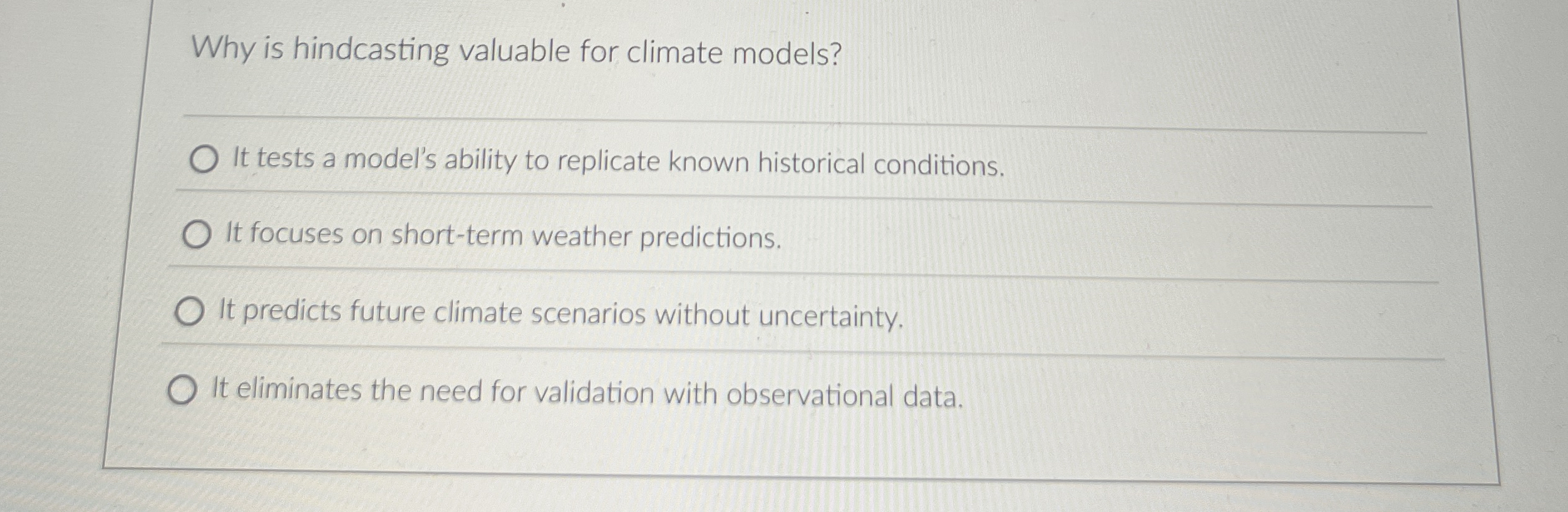 Solved Why is hindcasting valuable for climate models?It | Chegg.com