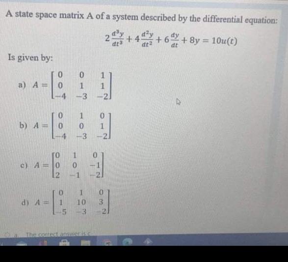 Solved A state space matrix A of a system described by the | Chegg.com