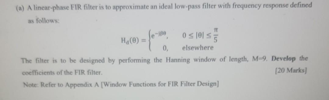 Solved (a) A linear-phase FIR filter is to approximate an | Chegg.com