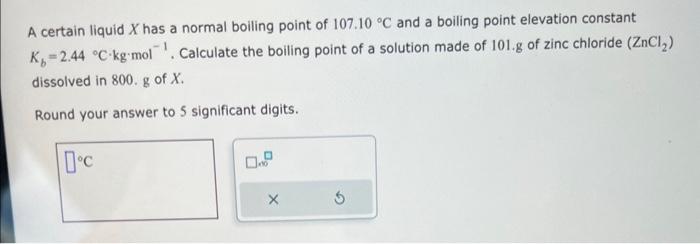 Solved A certain liquid X has a normal boiling point of | Chegg.com