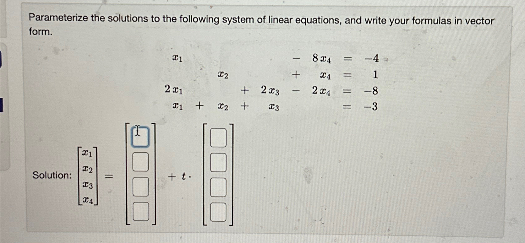 Solved Parameterize the solutions to the following system of | Chegg.com