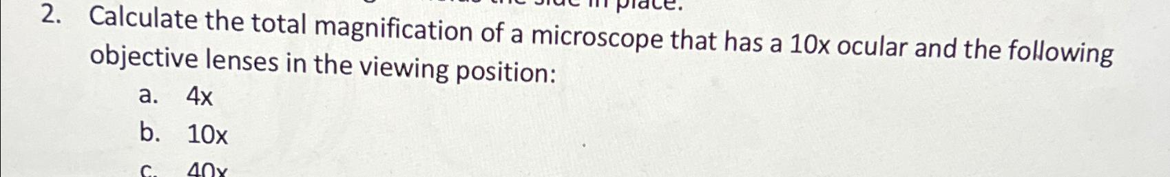 Solved Calculate the total magnification of a microscope | Chegg.com