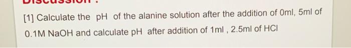 Solved [1] Calculate the pH of the alanine solution after | Chegg.com