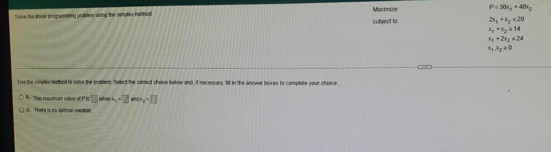 Solved Maximize P=30x, +40X2 Solve the linear programming | Chegg.com