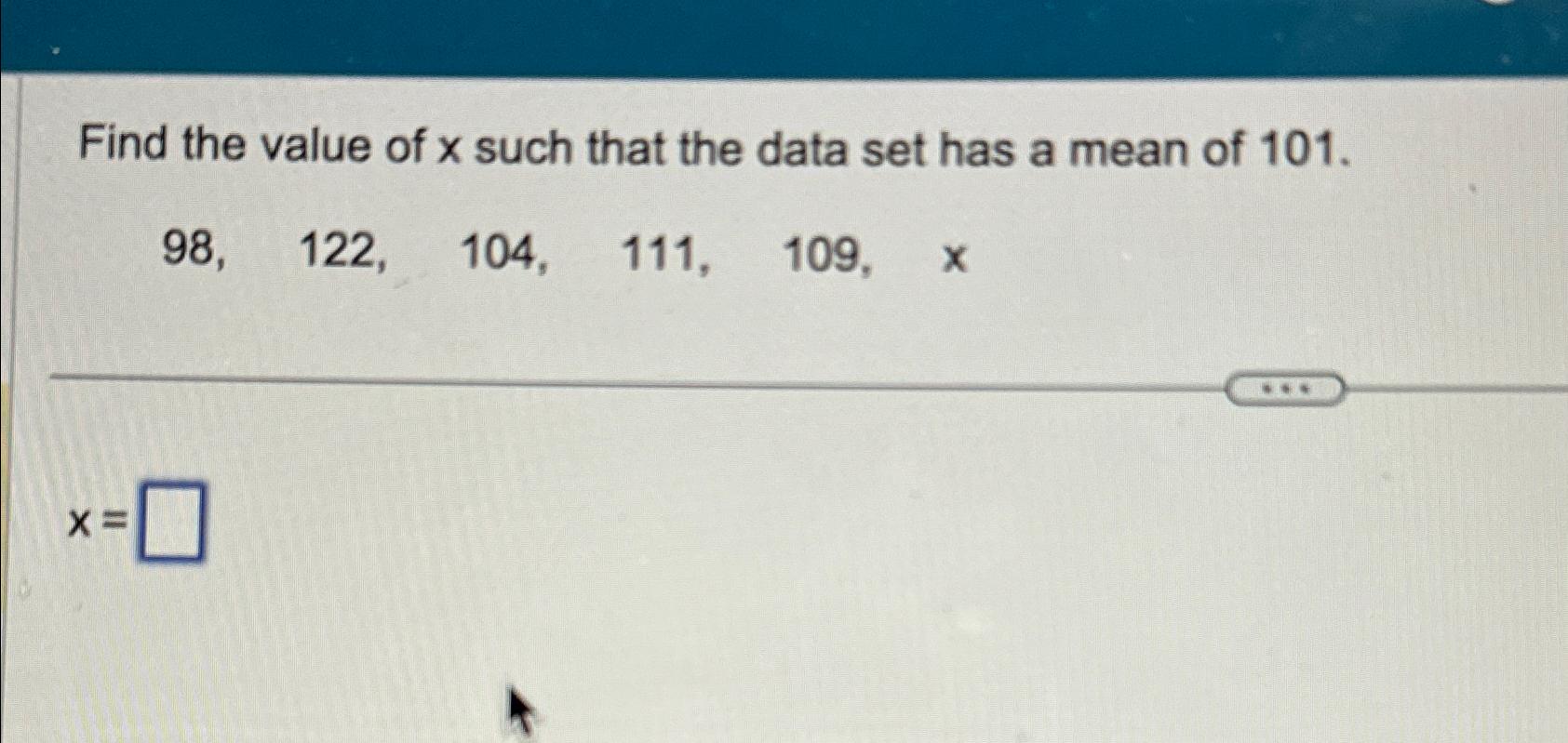 Solved Find the value of x ﻿such that the data set has a | Chegg.com
