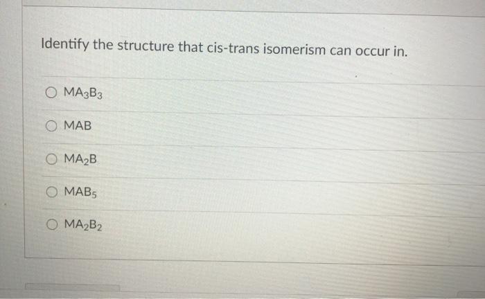 Solved Identify the structure that cis-trans isomerism can | Chegg.com