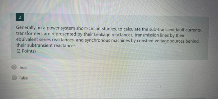 Solved 2 Generally, in a power system short-circuit studies, | Chegg.com