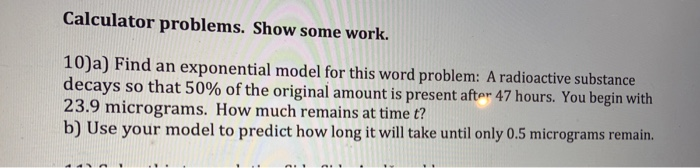 Solved Calculator problems. Show some work. 10)a) Find an | Chegg.com