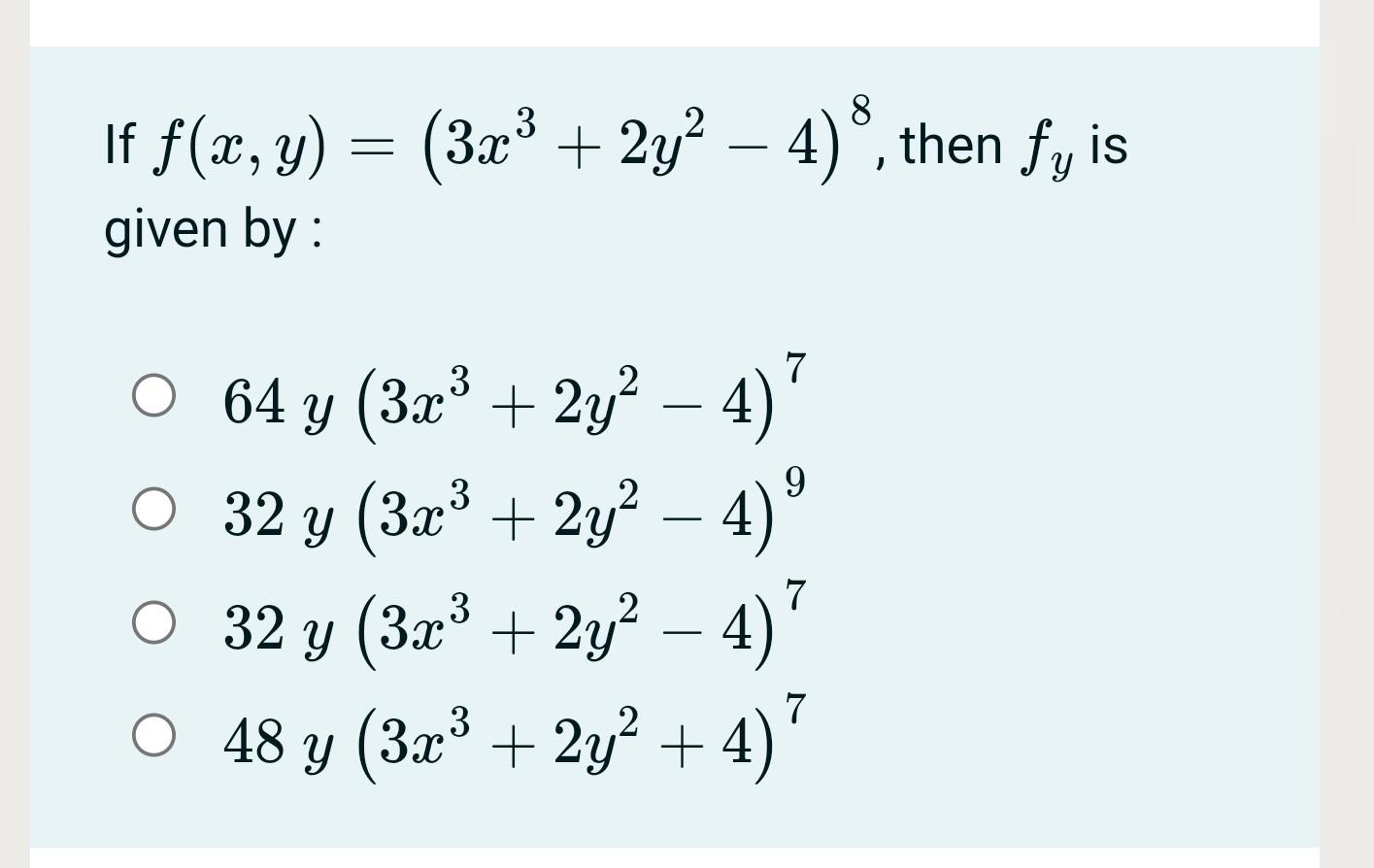 Solved If f(x,y)=(3x3+2y2−4)8, then fy is given by: | Chegg.com