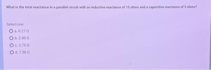Solved What is the total reactance in a parallel circuit | Chegg.com