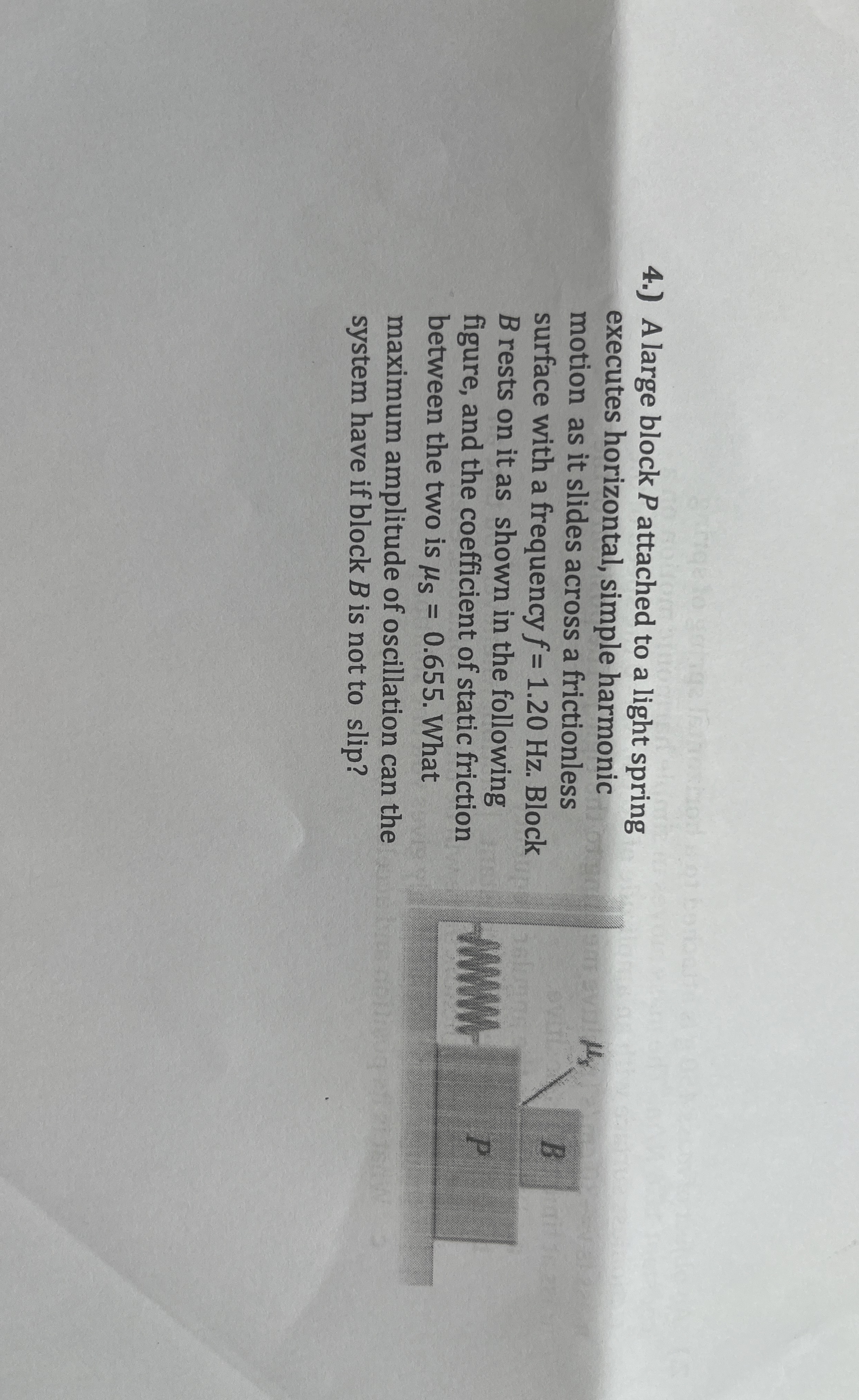 Solved 4.) ﻿A large block P ﻿attached to a light spring | Chegg.com