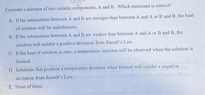 Solved Consider a mixture of two volatile components, A and | Chegg.com