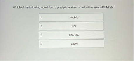 Solved Which of the following would form a precipitate when | Chegg.com