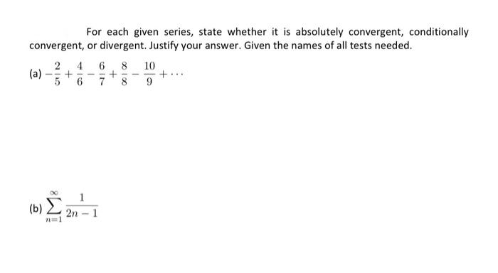 Solved For each given series, state whether it is absolutely | Chegg.com