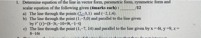 Solved 1. Determine equation of the line in vector form, | Chegg.com