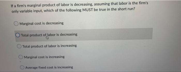 Solved If a firm's marginal product of labor is decreasing, | Chegg.com