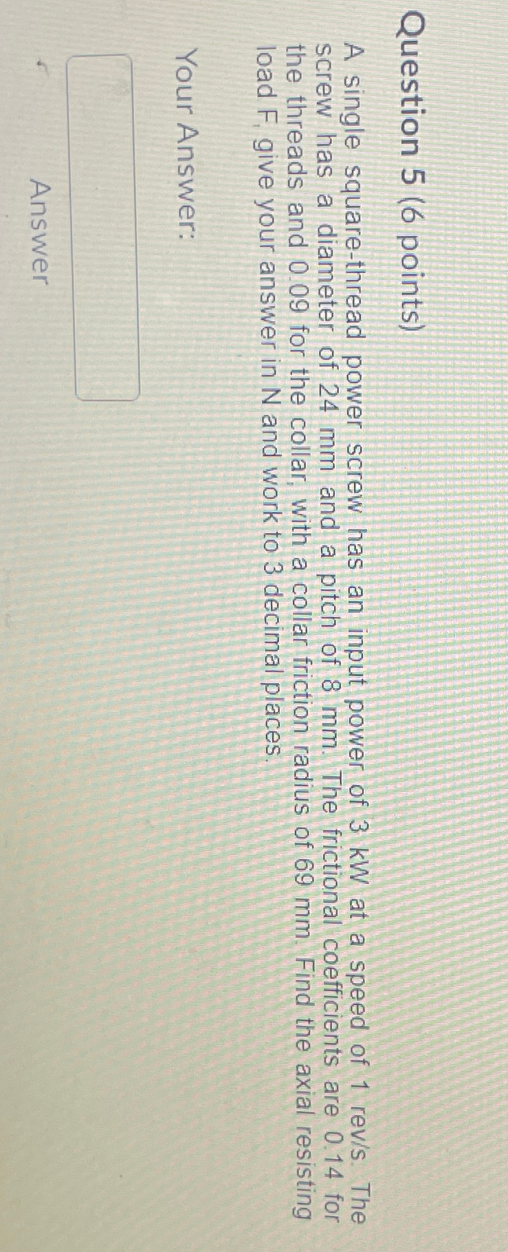 Solved Question 5 (6 ﻿points)A single square-thread power | Chegg.com