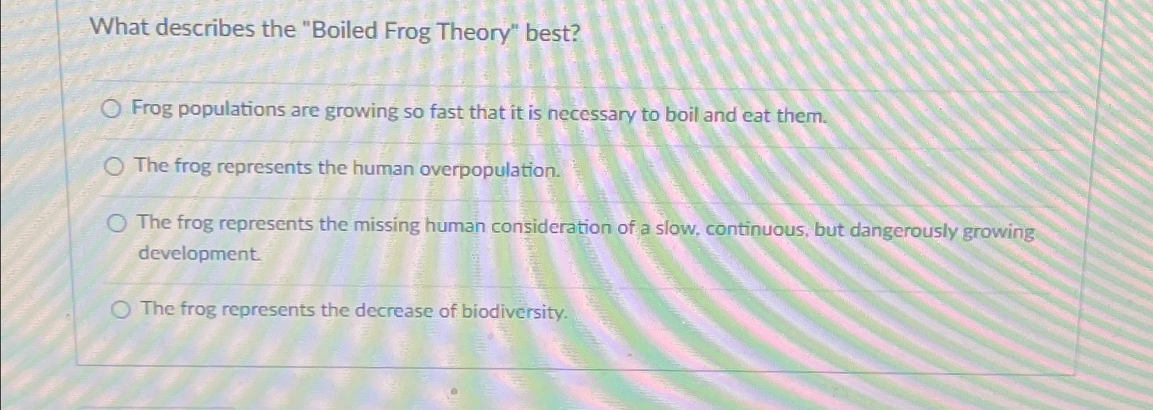 Solved What describes the "Boiled Frog Theory" best?Frog | Chegg.com