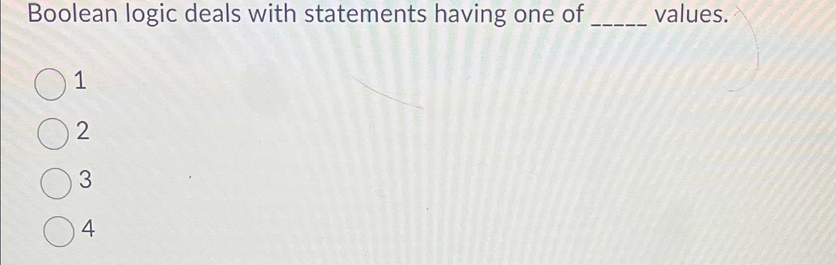 Solved Boolean logic deals with statements having one of | Chegg.com