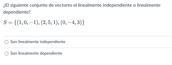 Solved ¿El siguiente conjunto de vectores el linealmente | Chegg.com