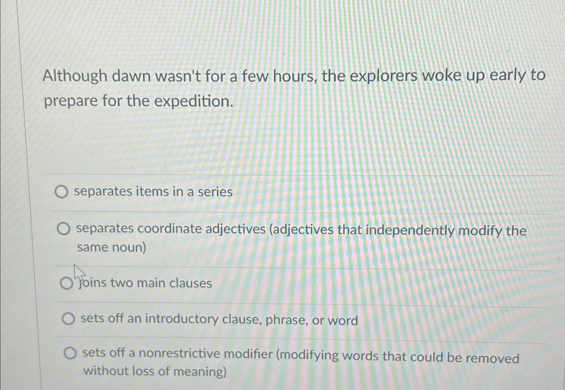 Solved Although dawn wasn't for a few hours, the explorers | Chegg.com
