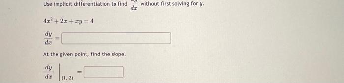 Solved Use implicit differentiation to find 4x² + 2x + xy = | Chegg.com