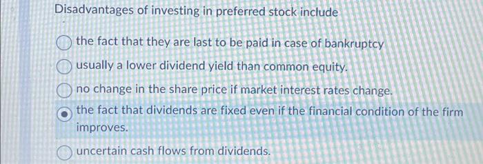 Solved Disadvantages of investing in preferred stock include | Chegg.com