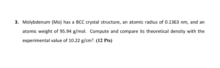 Solved 3. Molybdenum (Mo) has a BCC crystal structure, an | Chegg.com